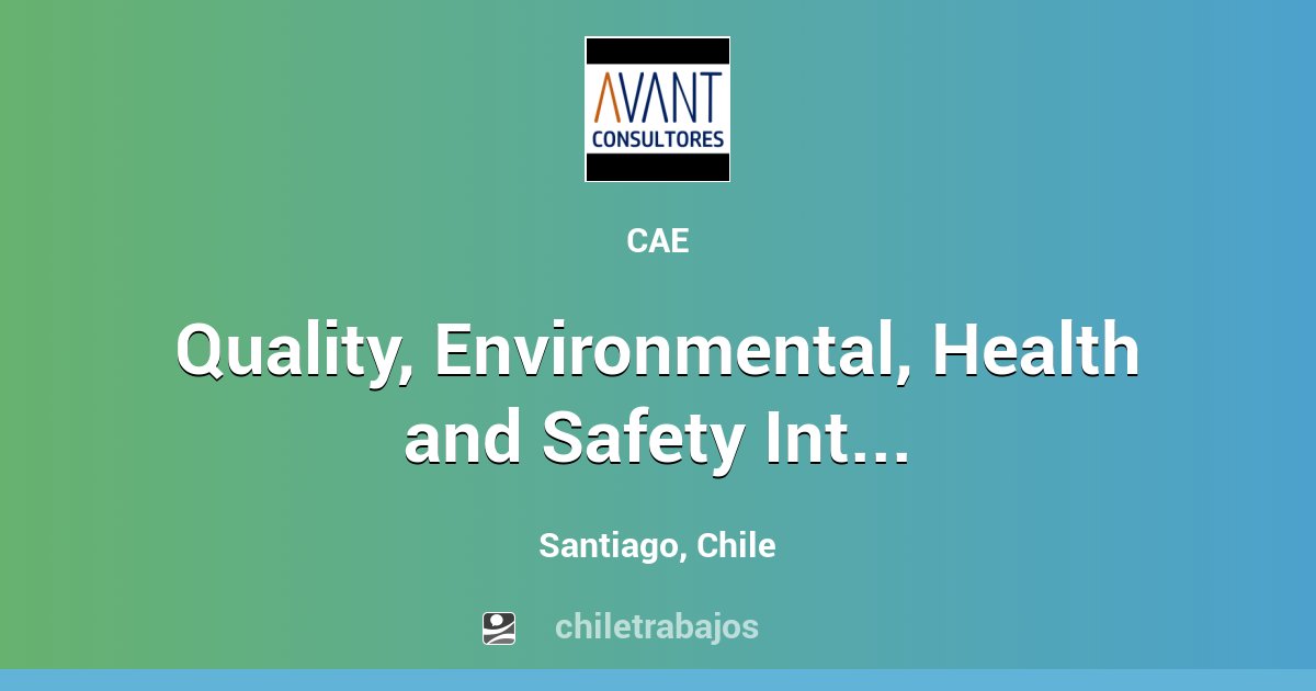 Quality, Environmental, Health and Safety Intern - Santiago | Chiletrabajos