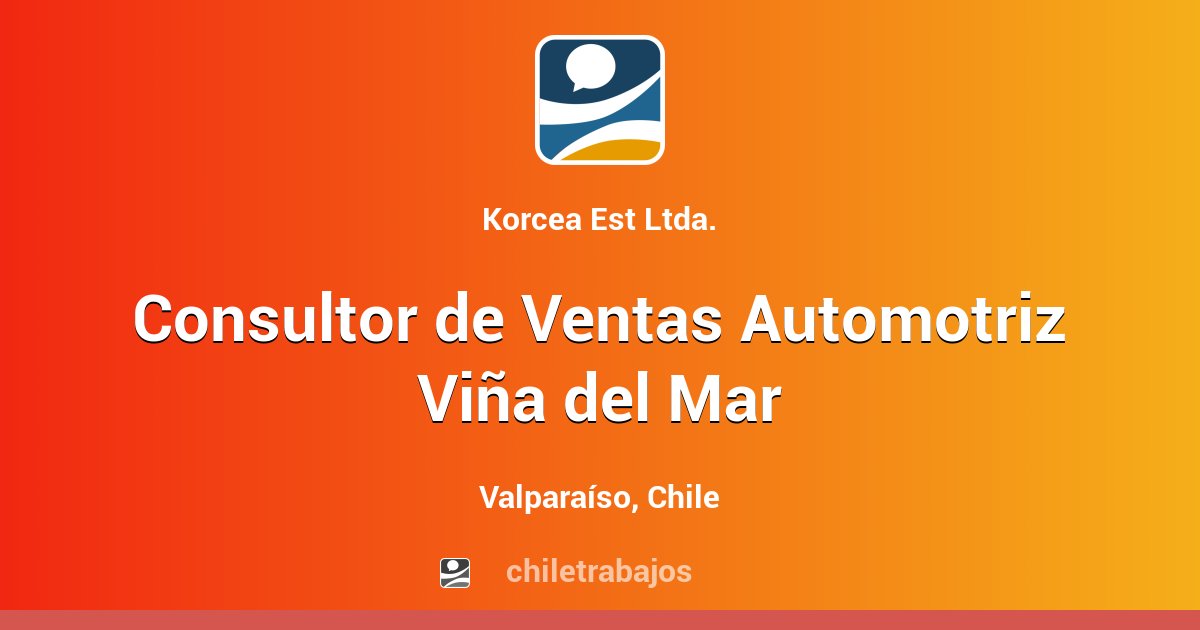 Consultor de Ventas Automotriz Viña del Mar - Valparaíso | Chiletrabajos