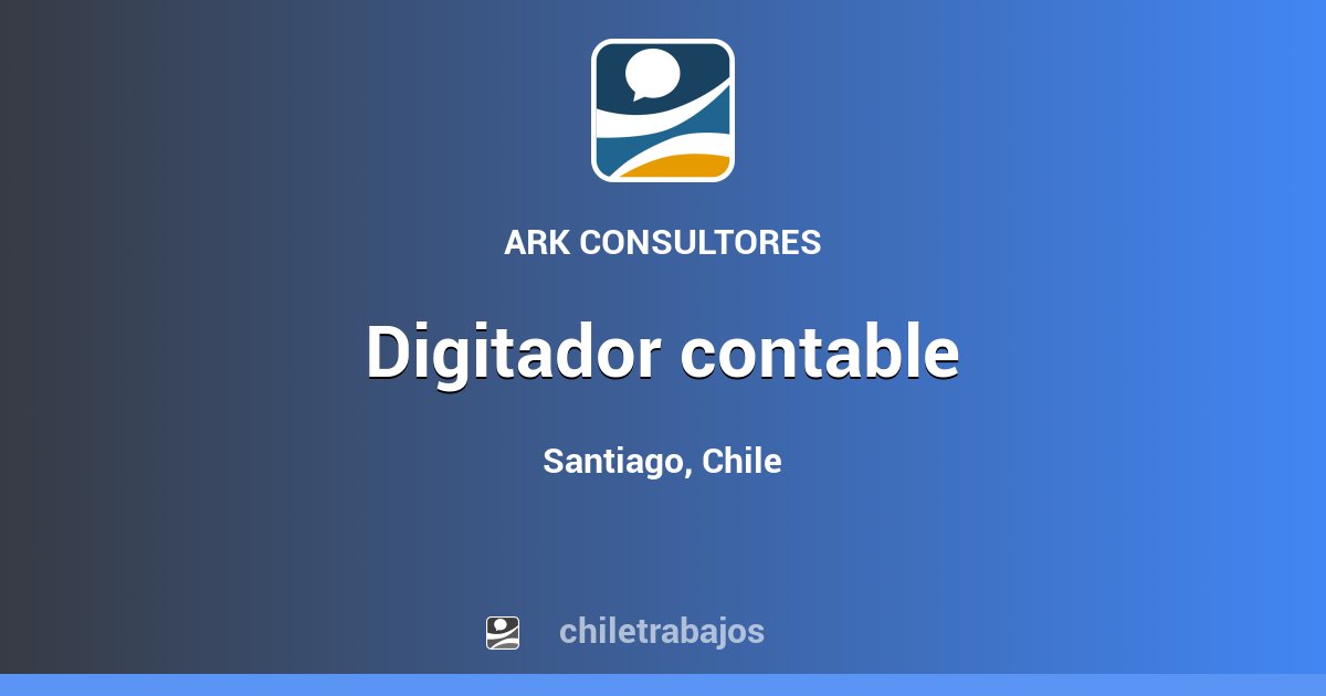 DIGITADOR CONTABLE - Santiago | Chiletrabajos