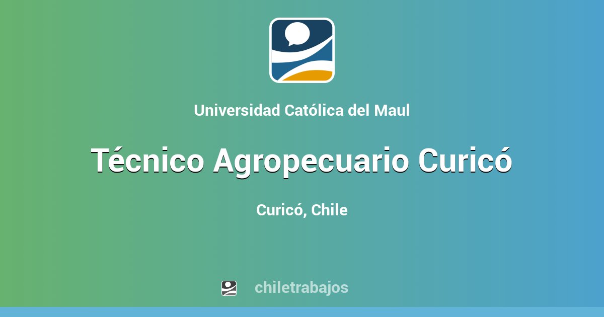Técnico Agropecuario Curicó - Curicó | Chiletrabajos
