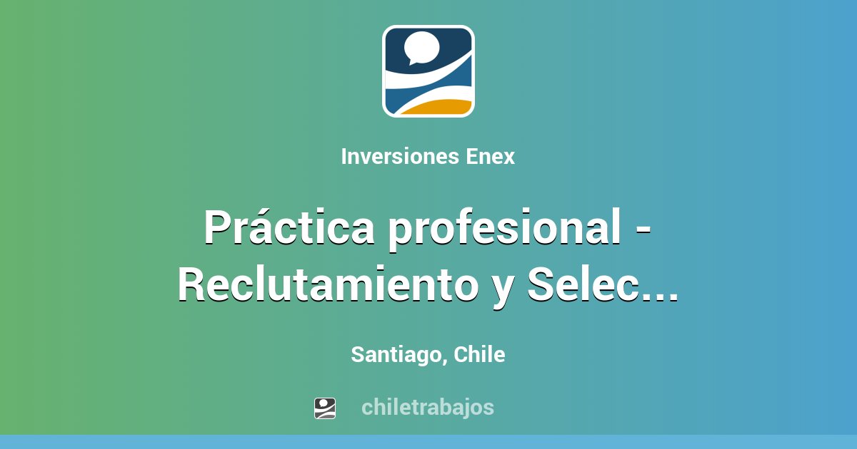 Práctica profesional - Reclutamiento y Selección / Desarrollo Organizacional - Santiago ...
