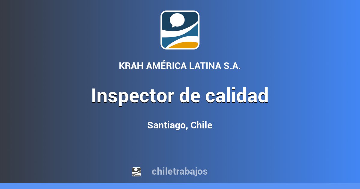 INSPECTOR DE CALIDAD - Santiago | Chiletrabajos