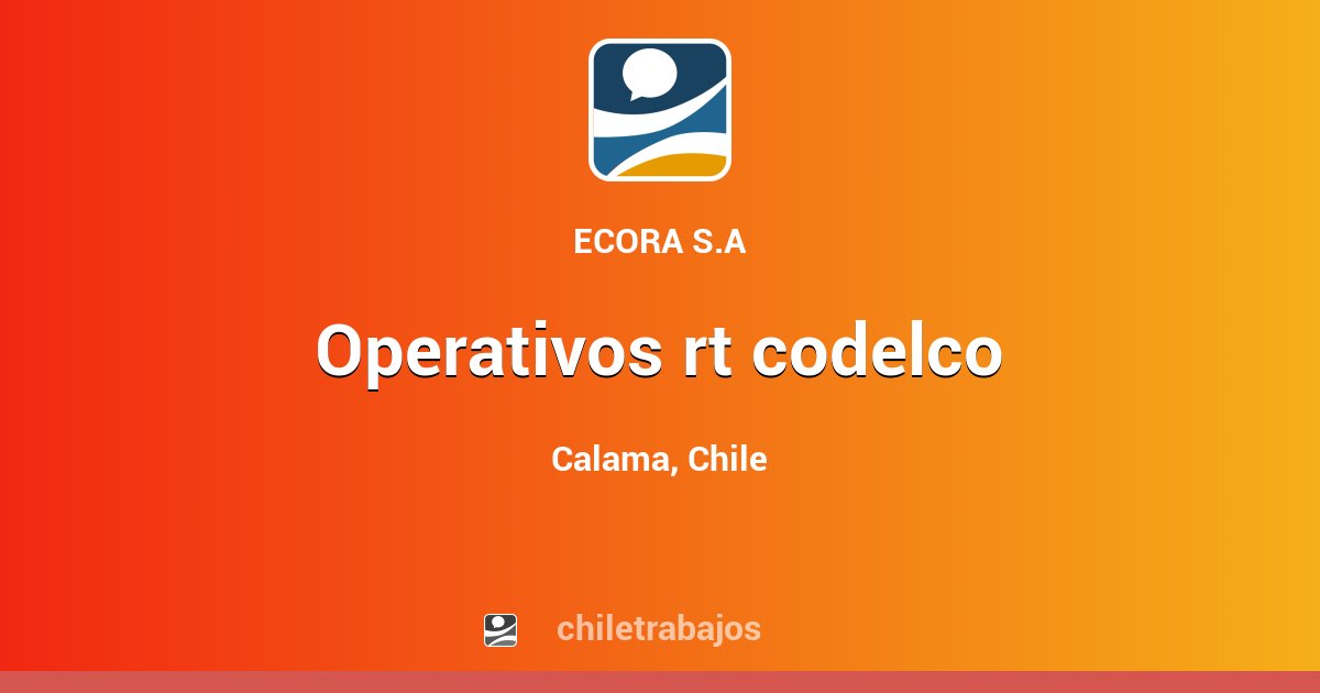 OPERATIVOS RT CODELCO - Calama | Chiletrabajos