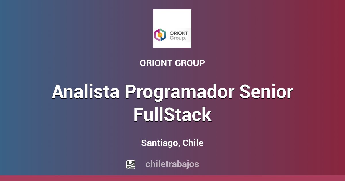 Analista Programador Senior FullStack - Santiago | Chiletrabajos
