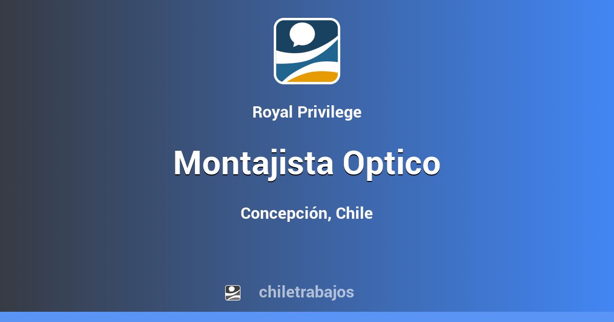 Montajista Optico - Concepción | Chiletrabajos
