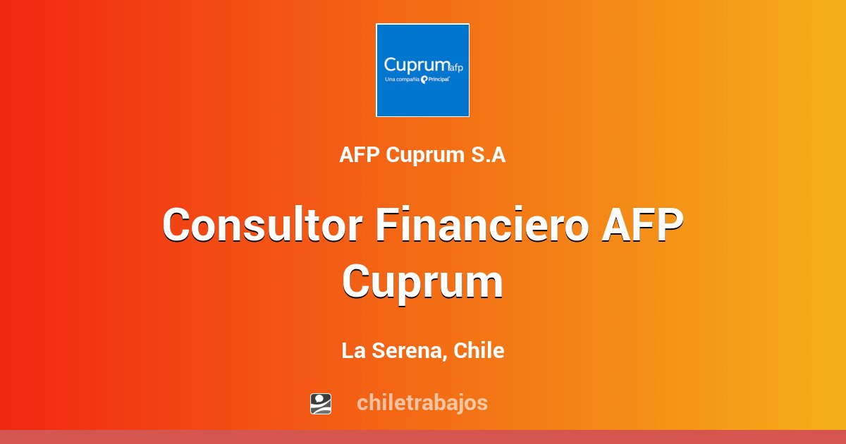 Consultor Financiero AFP Cuprum - La Serena | Chiletrabajos