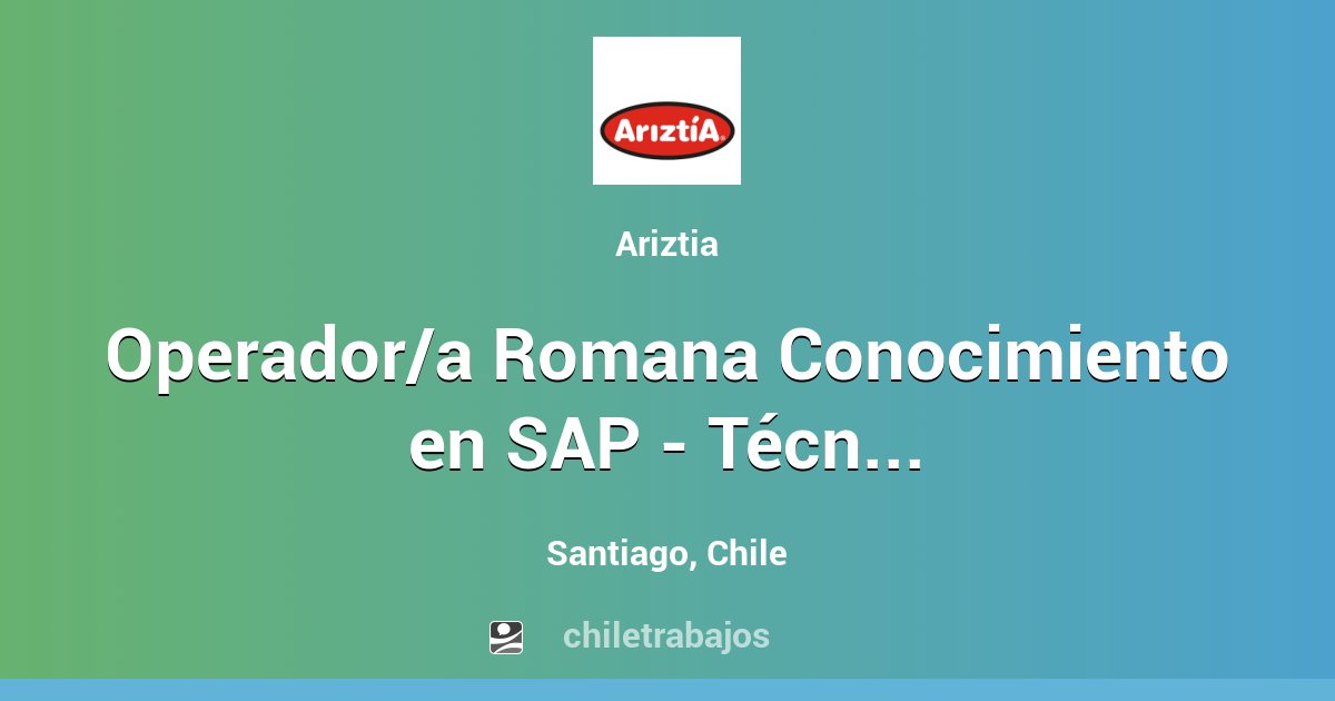 Operador/a Romana Conocimiento en SAP - Técnico en Logística - Santiago ...