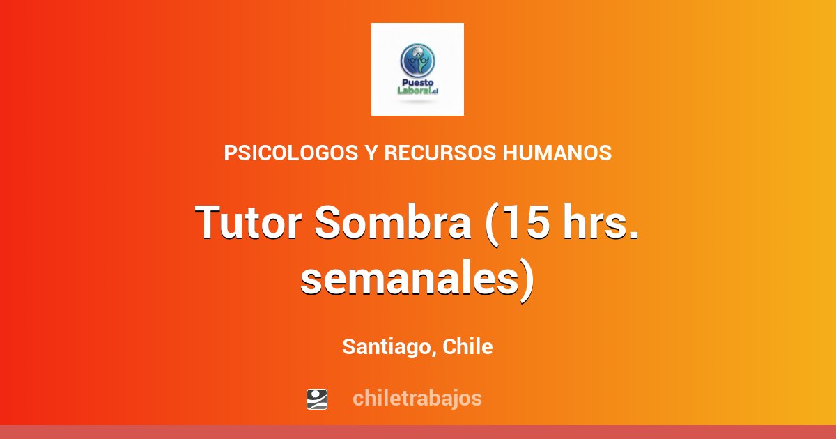 Tutor Sombra (15 hrs. semanales) - Santiago | Chiletrabajos