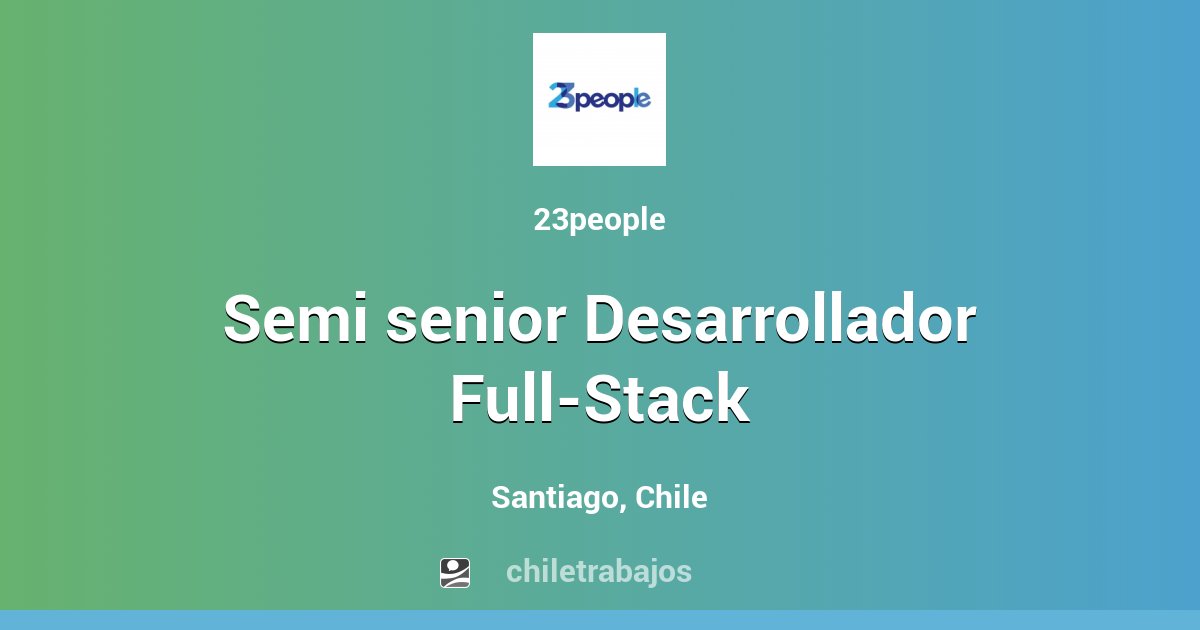Semi senior Desarrollador Full-Stack - Santiago | Chiletrabajos