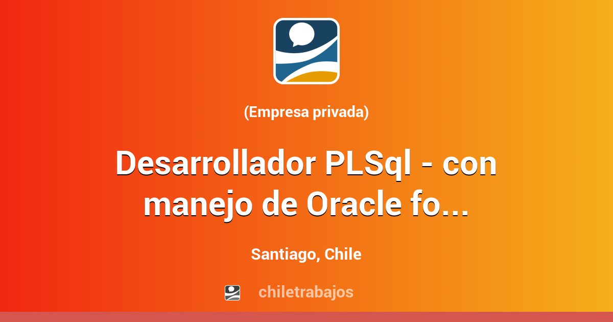 Desarrollador Plsql Con Manejo De Oracle Forms Y Reports Santiago 
