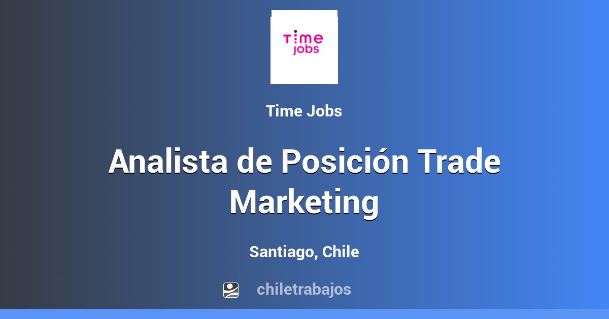 Analista de Posición Trade Marketing - Santiago | Chiletrabajos