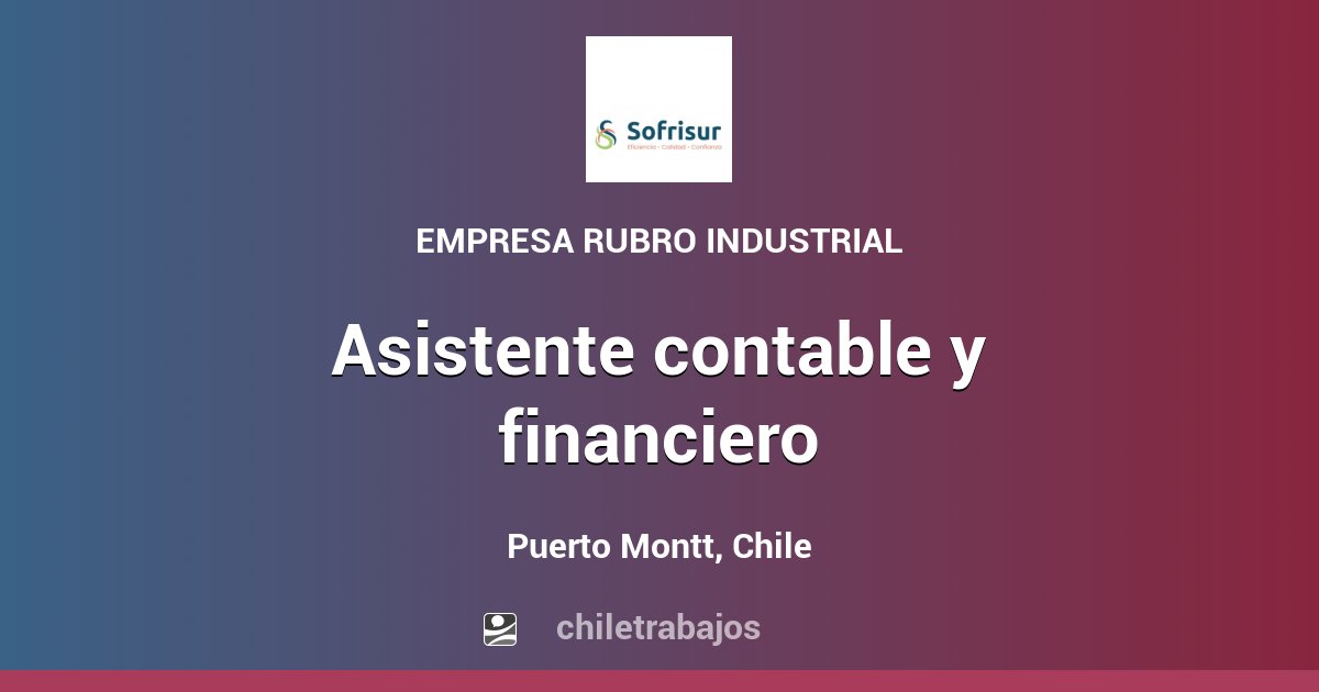 ASISTENTE CONTABLE Y FINANCIERO - Puerto Montt | Chiletrabajos