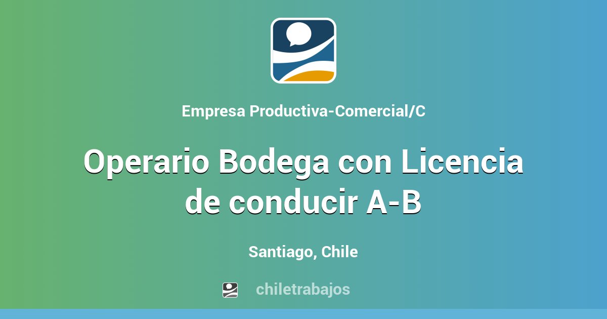 Operario Bodega con Licencia de conducir A-B - Santiago | Chiletrabajos