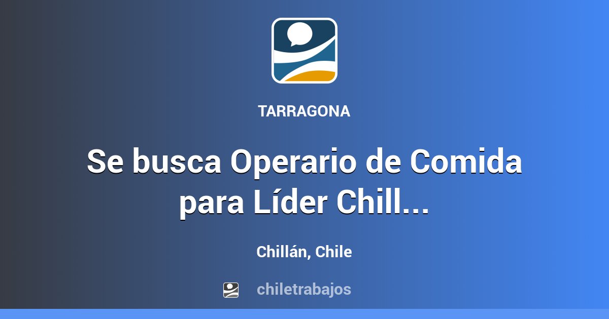 Se busca Operario de Comida para Líder Chillan - Chillán | Chiletrabajos Se busca Operario de Comida para Líder Chillan - Chillán | Chiletrabajos