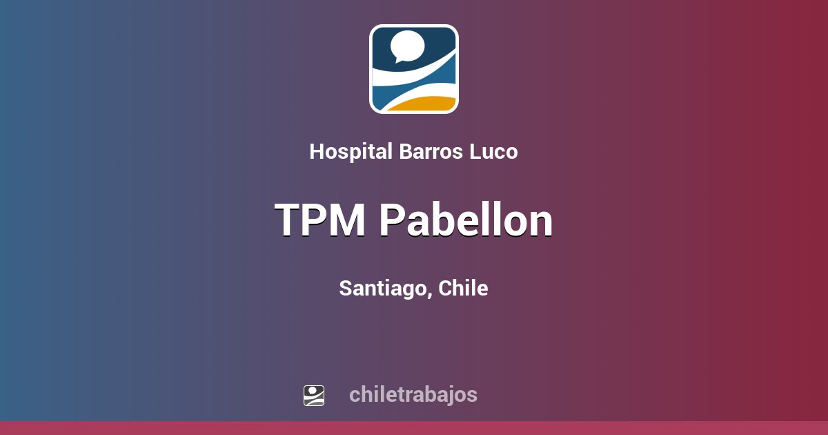 TPM Pabellon - Santiago | Chiletrabajos