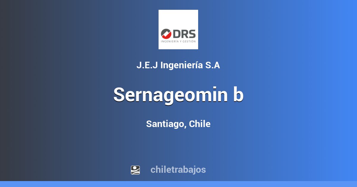 SERNAGEOMIN B - Santiago | Chiletrabajos