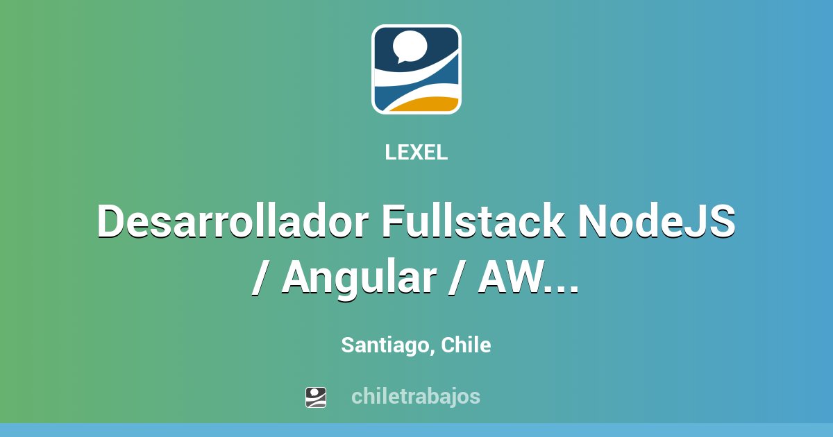 Desarrollador Fullstack NodeJS / Angular / AWS - Santiago | Chiletrabajos Desarrollador Fullstack NodeJS / Angular / AWS - Santiago | Chiletrabajos
