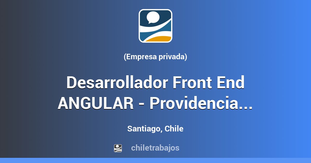 Desarrollador Front End ANGULAR - Providencia (Hibrido) - Santiago ...