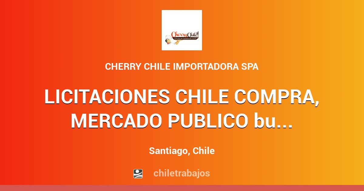 LICITACIONES CHILE COMPRA, MERCADO PUBLICO busco expertos - Santiago ...