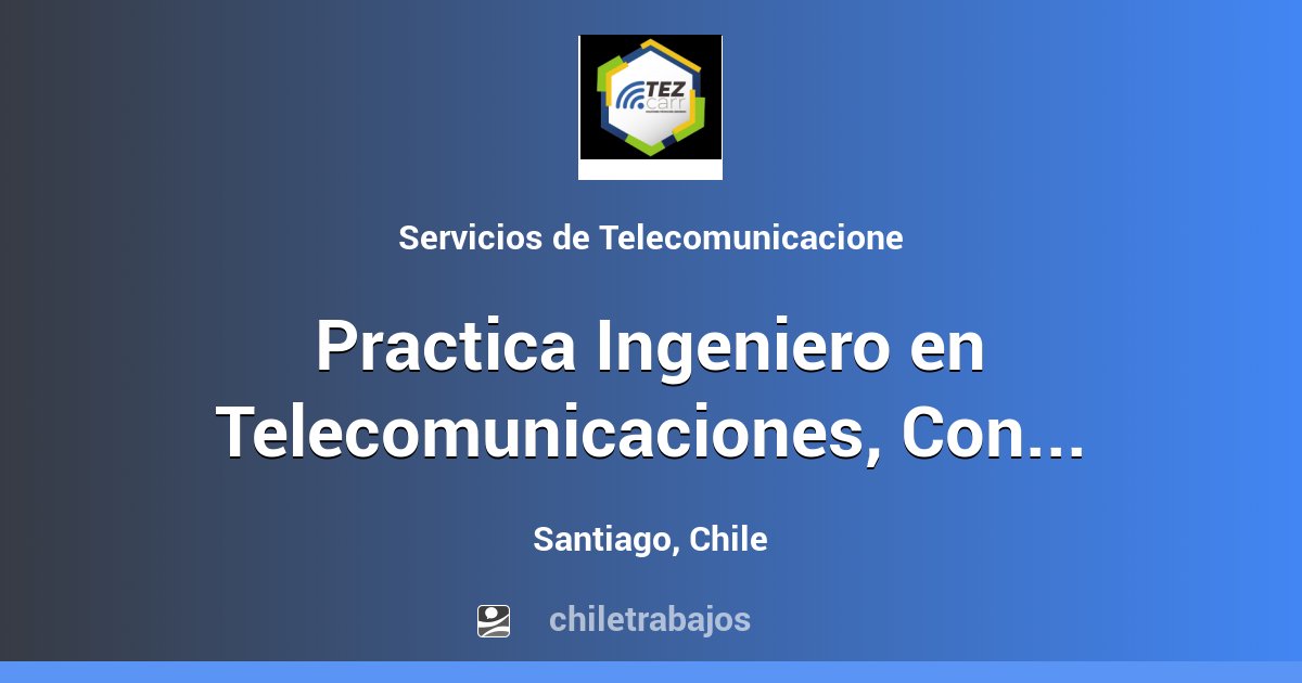 Practica Ingeniero en Telecomunicaciones, Conectividad y Redes ... Practica Ingeniero en Telecomunicaciones, Conectividad y Redes ...