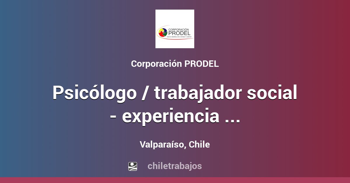 PSICÓLOGO / TRABAJADOR SOCIAL - EXPERIENCIA DAM - Valparaíso ...