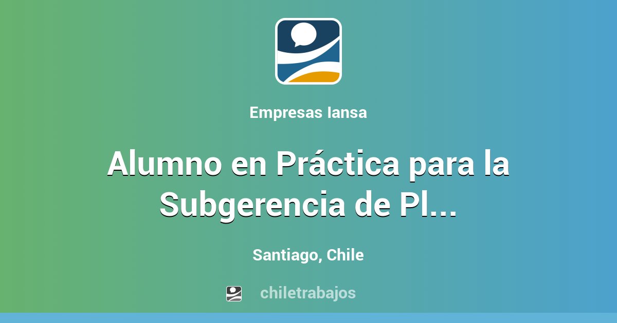 Alumno en Práctica para la Subgerencia de Planificación - Santiago ...