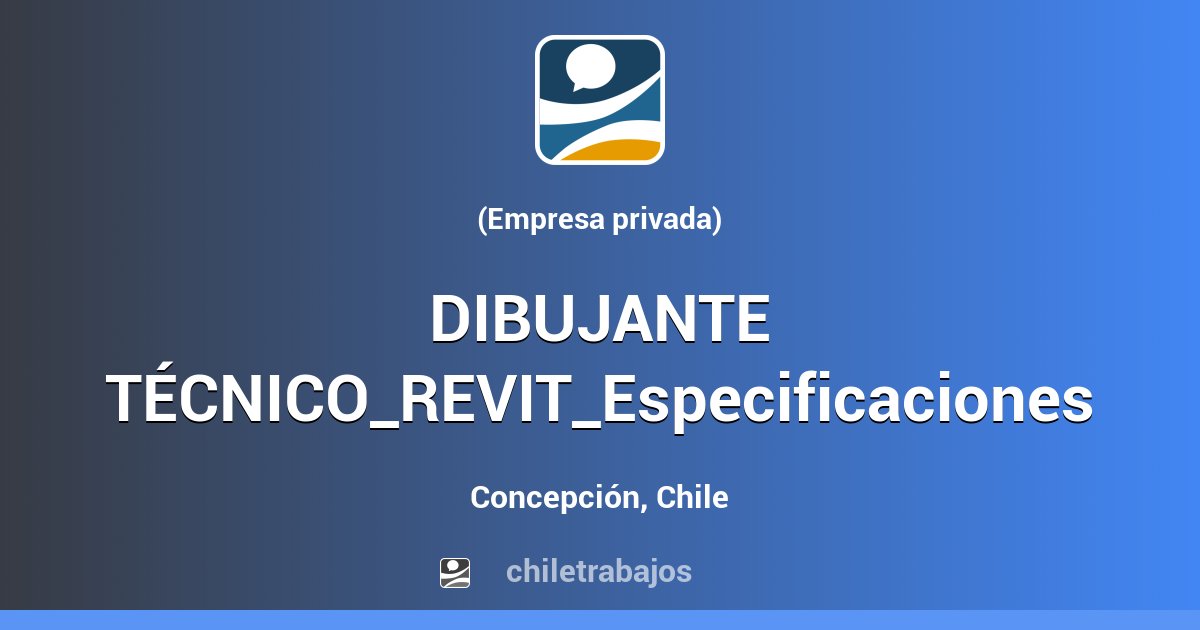 DIBUJANTE TÉCNICO_REVIT_Especificaciones - Concepción | Chiletrabajos