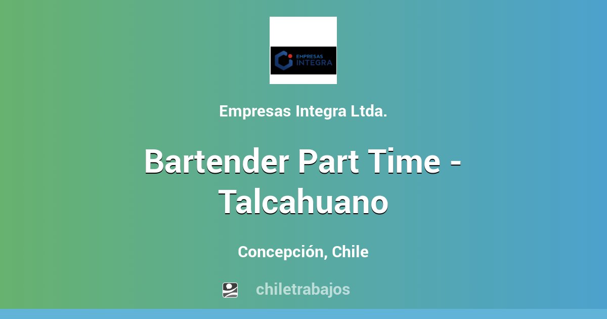 Bartender Part Time - Talcahuano - Concepción | Chiletrabajos