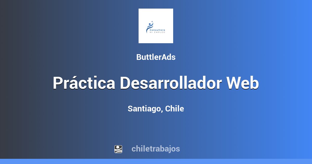 Práctica Desarrollador Web - Santiago | Chiletrabajos