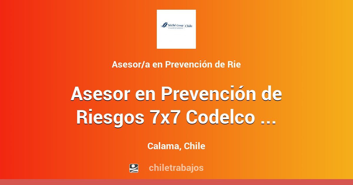 Asesor en Prevención de Riesgos 7x7 Codelco RT - Calama | Chiletrabajos