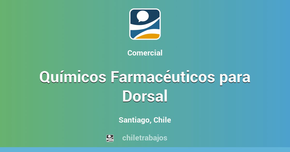 Químicos Farmacéuticos para Dorsal - Santiago | Chiletrabajos
