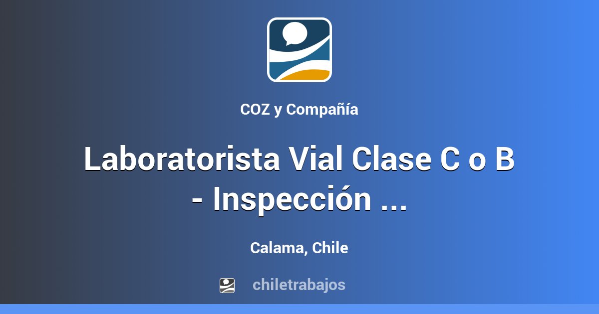 Laboratorista Vial Clase C o B - Inspección Obra Aeroportuaria Calama y ...