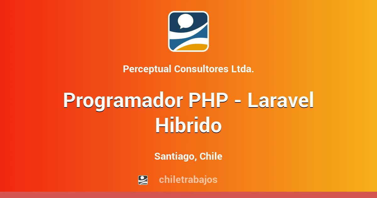 Programador PHP - Laravel Hibrido - Santiago | Chiletrabajos