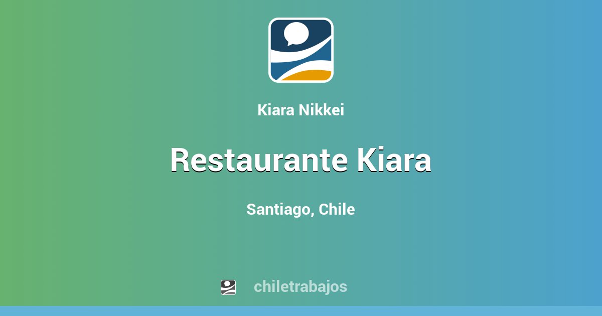 Restaurante Kiara - Santiago | Chiletrabajos