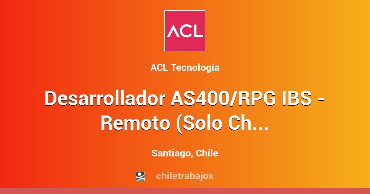 Desarrollador AS400/RPG IBS - Remoto (Solo Chile) - Santiago ...
