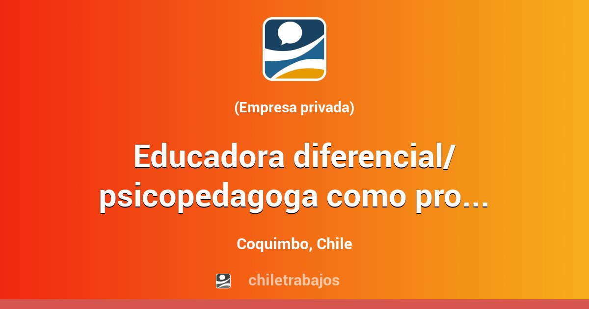Educadora diferencial/ psicopedagoga como profesional de apoyo 290 hrs. - Coquimbo | Chiletrabajos