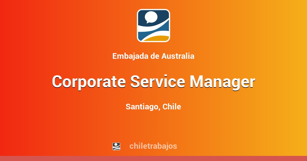 Corporate Service Manager - Santiago | Chiletrabajos