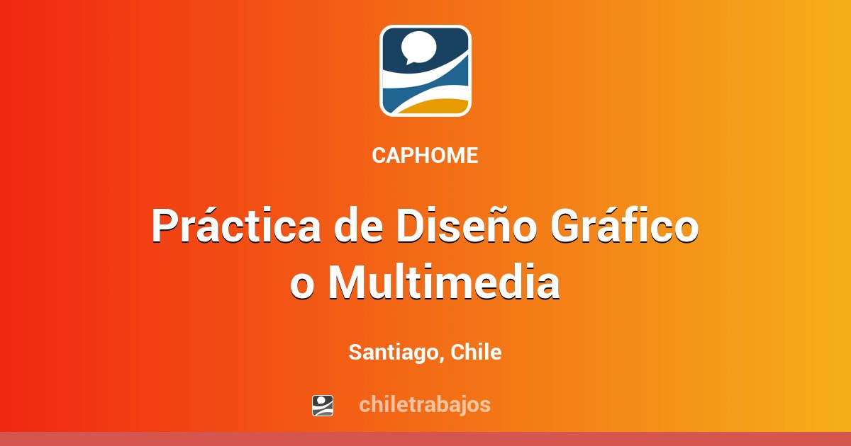 Práctica de Diseño Gráfico o Multimedia - Santiago | Chiletrabajos