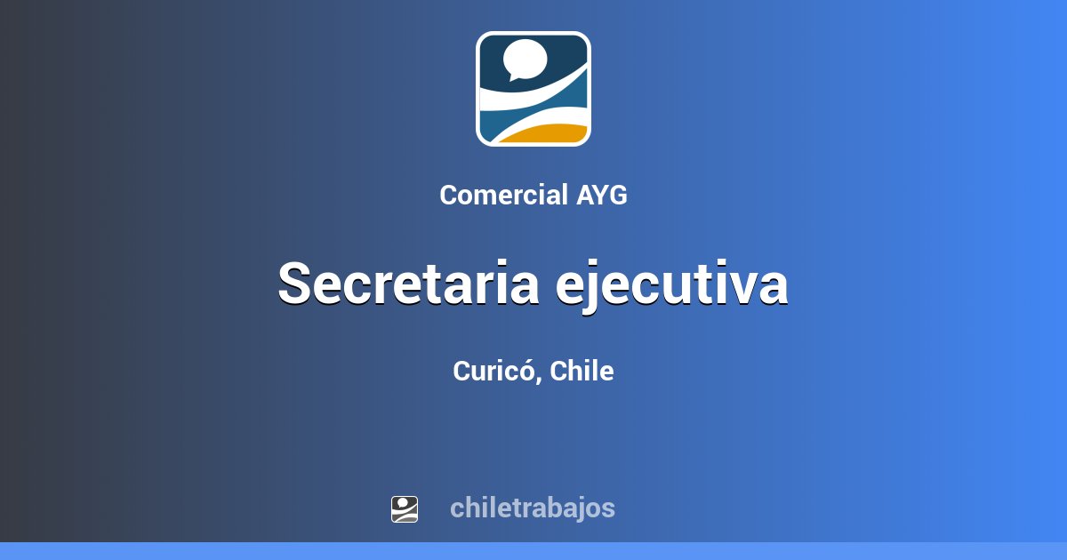 Secretaria ejecutiva - Curicó | Chiletrabajos