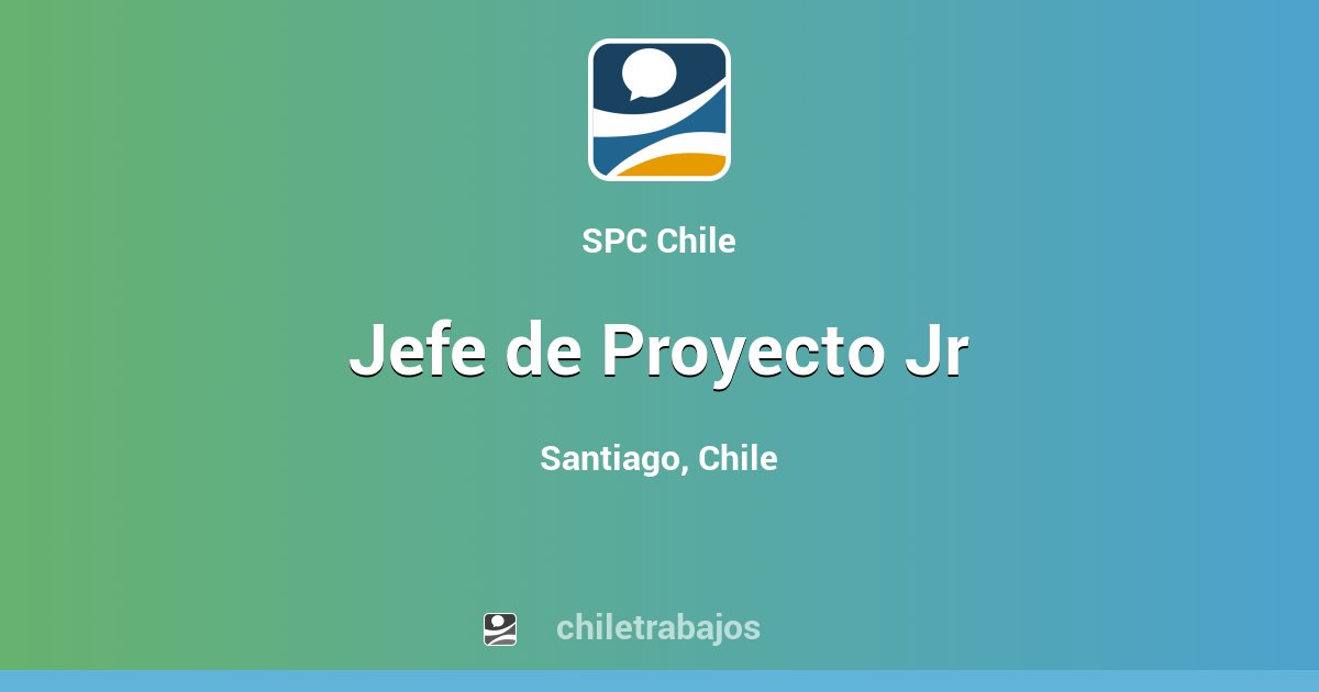 Jefe de Proyecto Jr - Santiago | Chiletrabajos