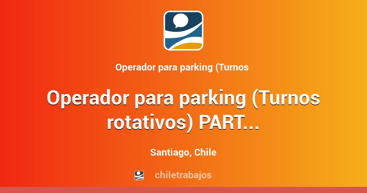 Operador para parking (Turnos rotativos) PART TIME - Santiago ...