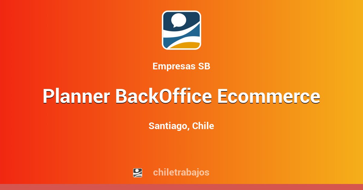 Planner BackOffice Ecommerce - Santiago | Chiletrabajos