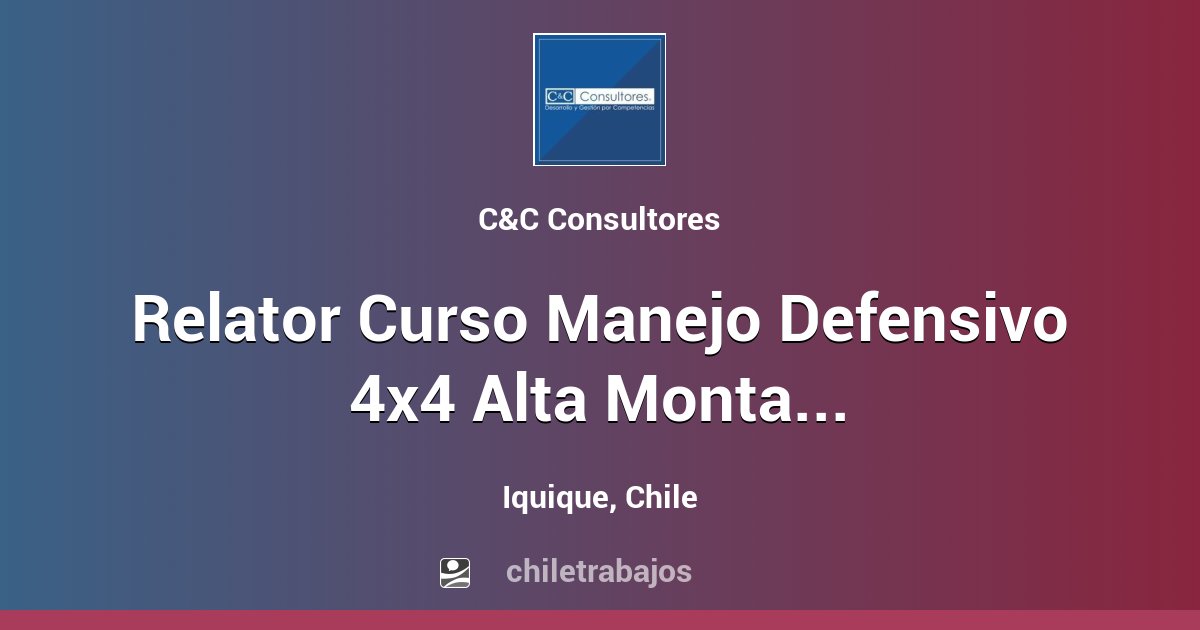 Relator Curso Manejo Defensivo 4x4 Alta Montaña Iquique Chiletrabajos
