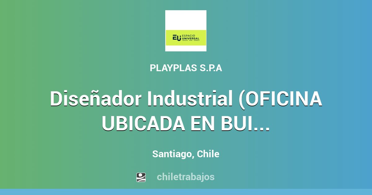 Diseñador Industrial (OFICINA UBICADA EN BUIN) - Santiago | Chiletrabajos