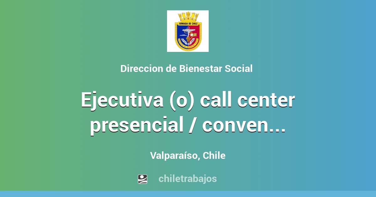 EJECUTIVA (O) CALL CENTER PRESENCIAL / CONVENIO ARMADA PLUS ...