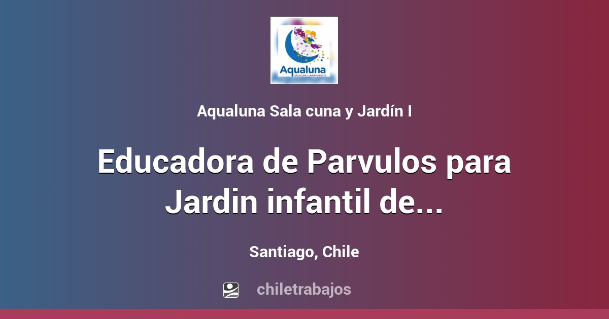 Educadora de Parvulos para Jardin infantil de La Reina - Santiago ...