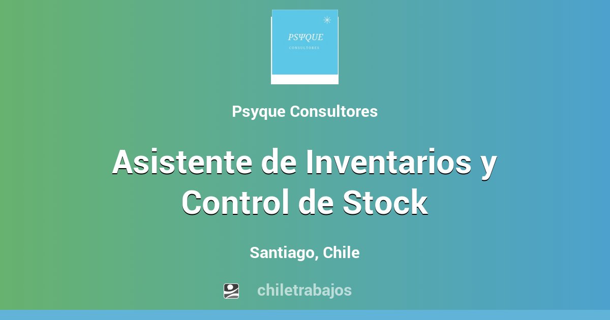 Asistente de Inventarios y Control de Stock - Santiago | Chiletrabajos