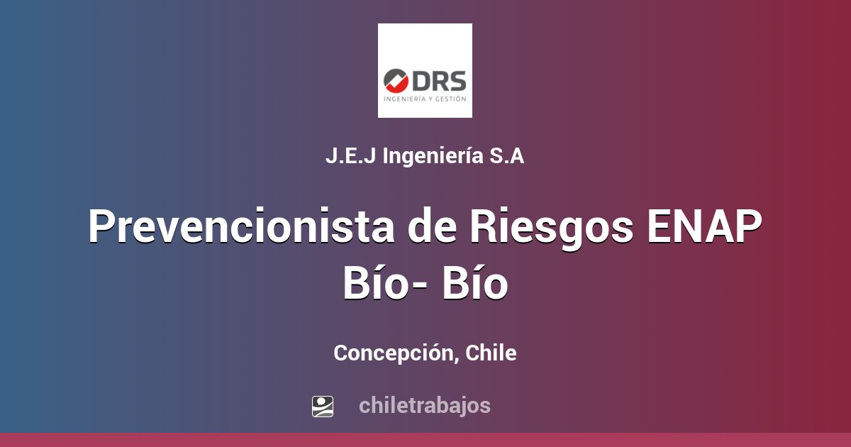 Prevencionista de Riesgos ENAP Bío- Bío - Concepción | Chiletrabajos