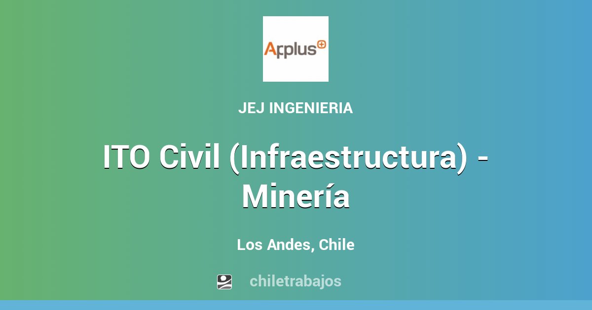ITO Civil (Infraestructura) - Minería - Los Andes | Chiletrabajos