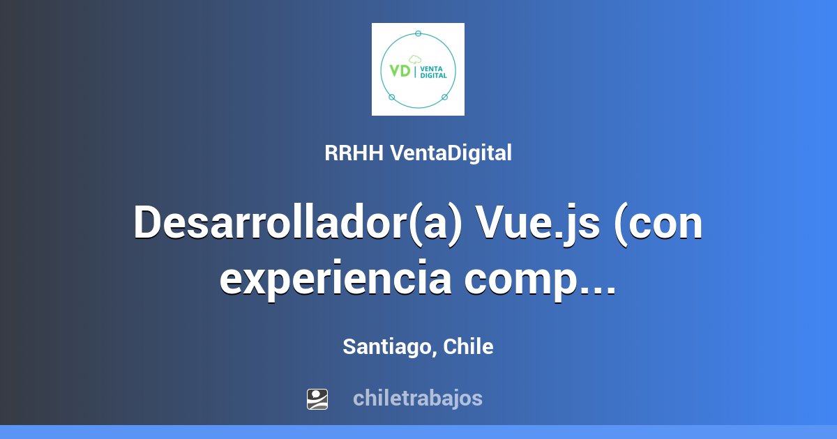 Desarrollador(a) Vue.js (con experiencia comprobable en Chile ...